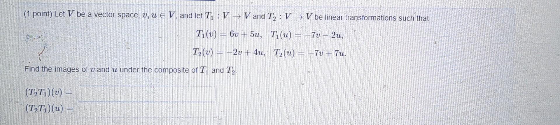 Solved (1 point) Let V be a vector space, v,u∈V, and let | Chegg.com