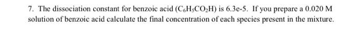 Solved 7. The dissociation constant for benzoic acid | Chegg.com