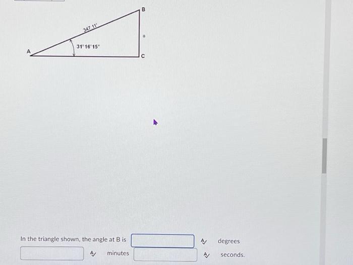 Solved 347.11 31° 16'15" In the triangle shown, the angle at | Chegg.com
