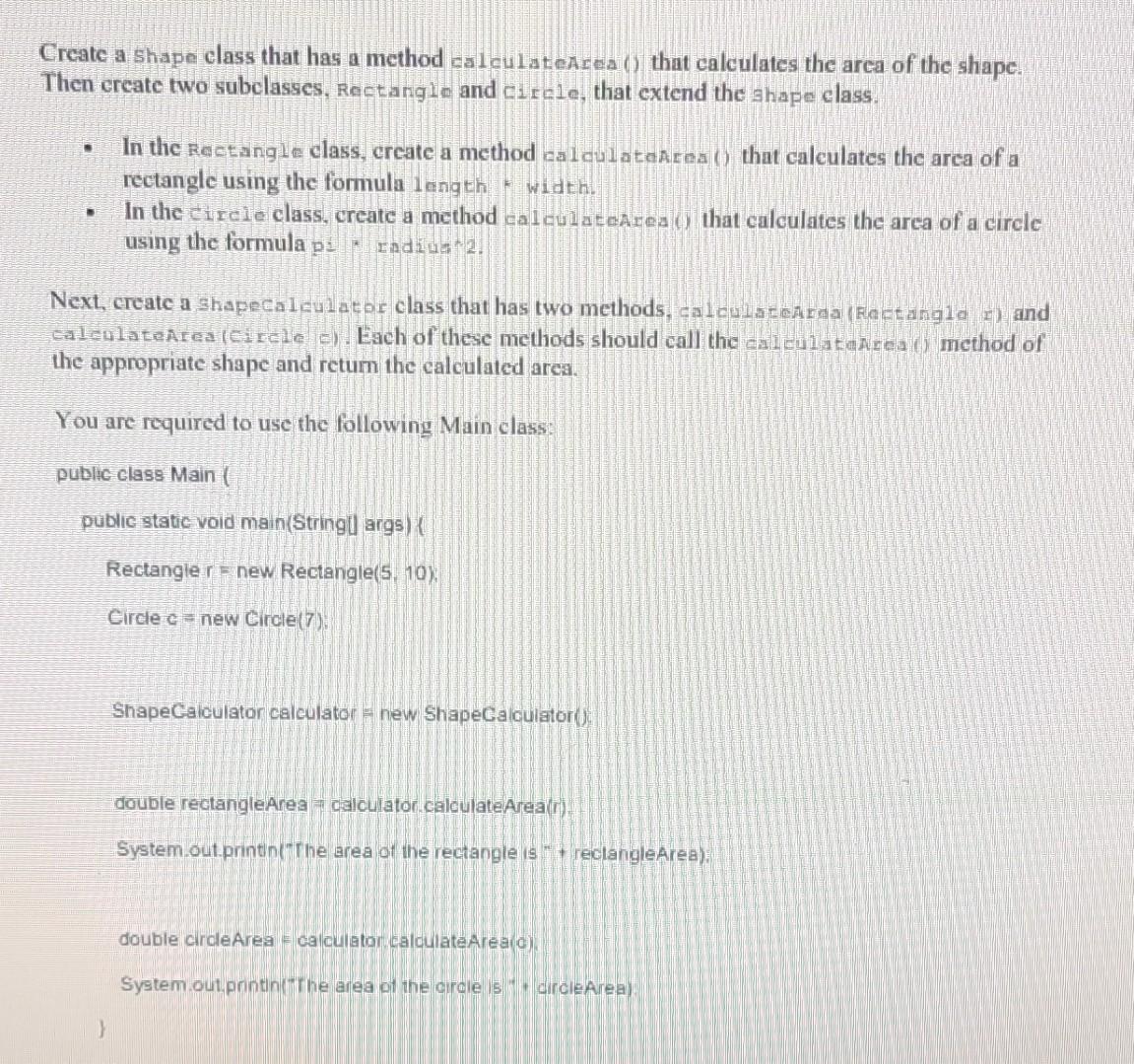 Solved Create a shape class that has a method calculateArea | Chegg.com