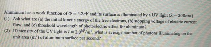 Solved Aluminum has a work function of Q = 4.2eV and its | Chegg.com