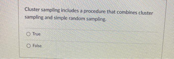 Solved Cluster sampling includes a procedure that combines | Chegg.com