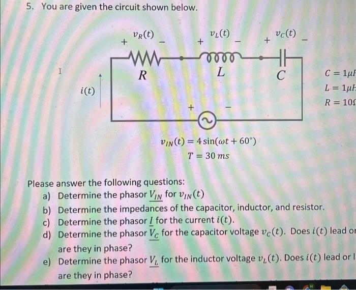 Solved 5. You are given the circuit shown below. | Chegg.com