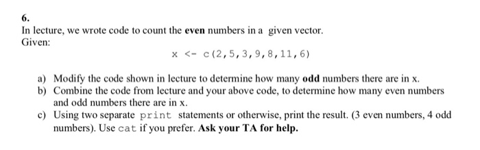 Solved In lecture, we wrote code to count the even numbers | Chegg.com
