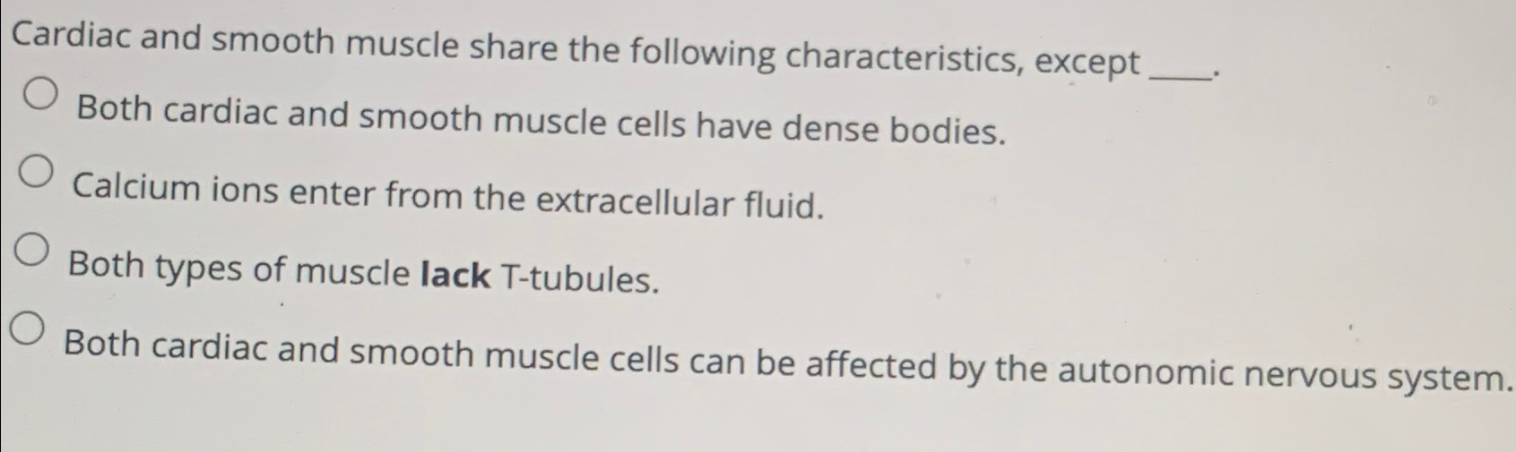 Solved Cardiac and smooth muscle share the following | Chegg.com