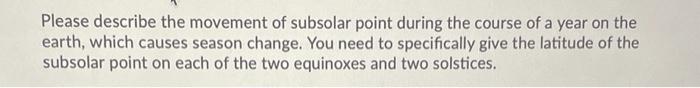 Solved Please describe the movement of subsolar point during | Chegg.com