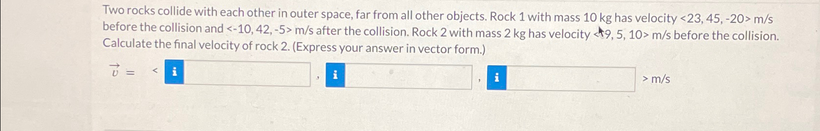 Solved Two rocks collide with each other in outer space, far | Chegg.com