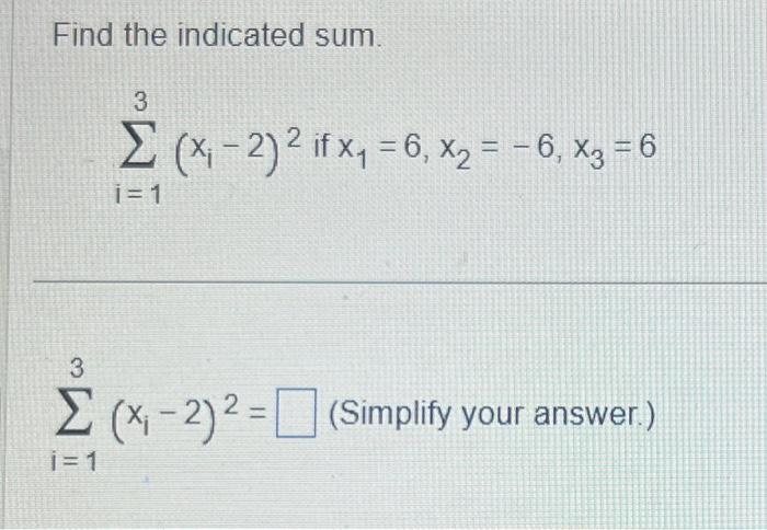 Solved Find the indicated sum. ∑i=13(xi−2)2 if | Chegg.com