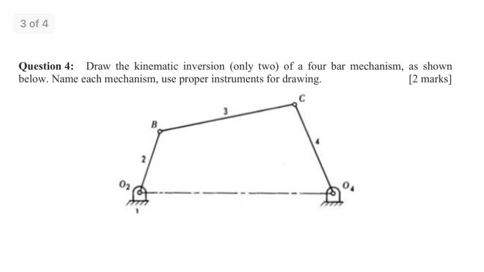 Solved 3 of 4 Question 4: Draw the kinematic inversion (only | Chegg.com