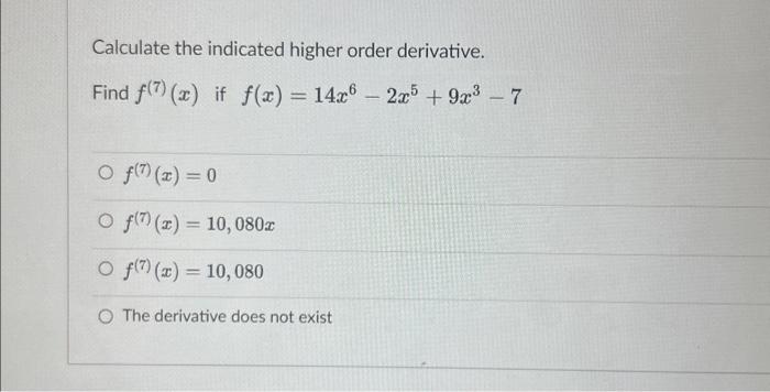 Solved Calculate the indicated higher order derivative. Find | Chegg.com