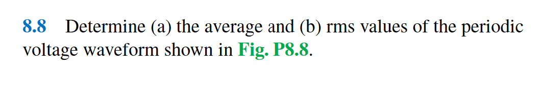 Solved 8.8 ﻿Determine (a) ﻿the average and (b) ﻿rms values | Chegg.com