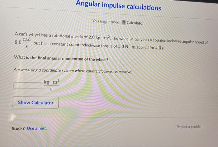 Solved Angular impulse calculations You might need: 3 | Chegg.com