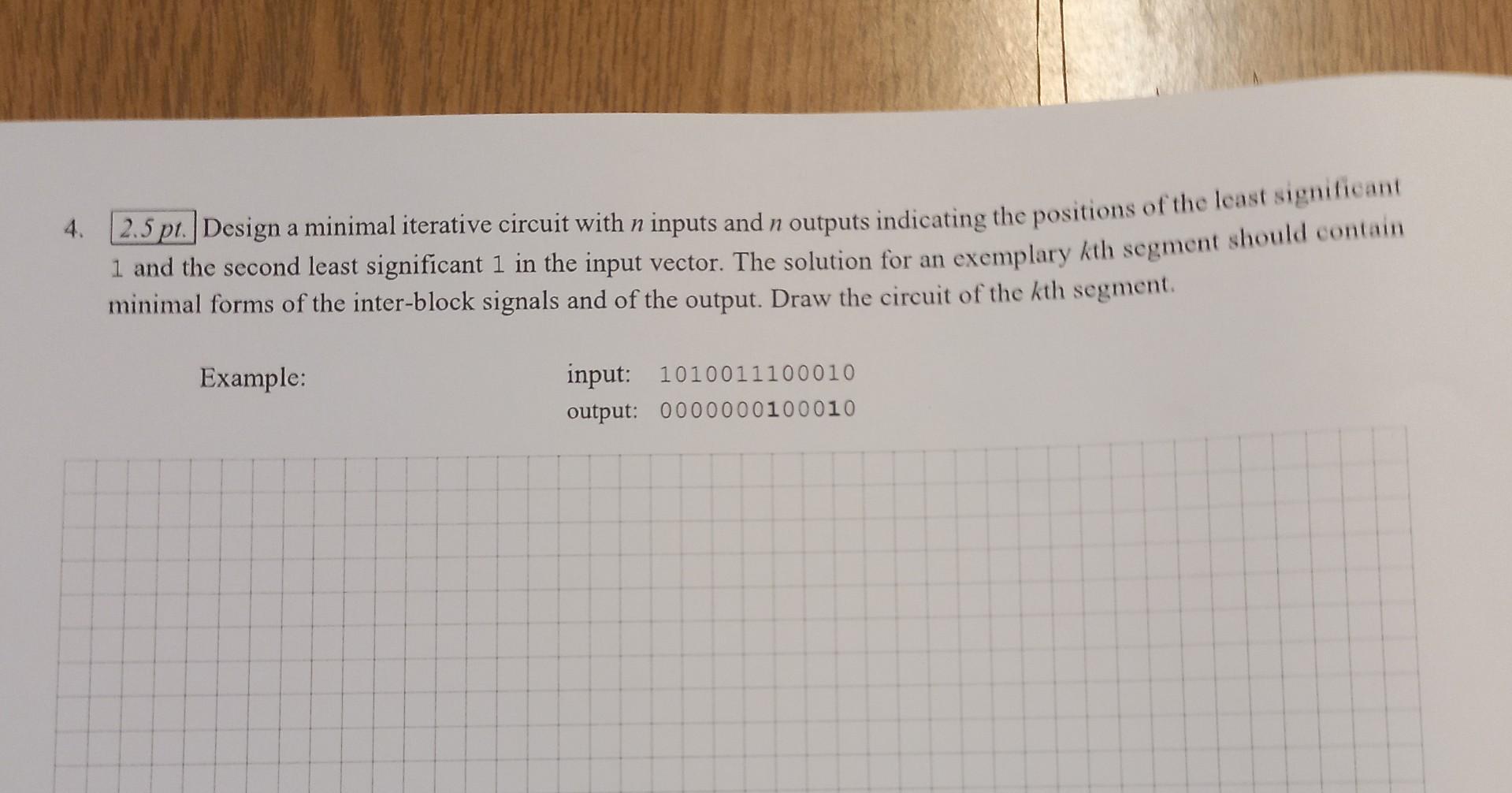 Solved 4. 2.5 pt. Design a minimal iterative circuit with n | Chegg.com