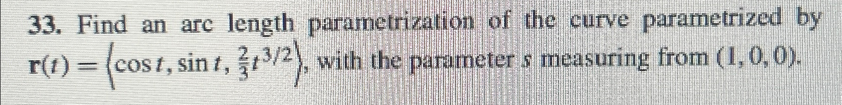 Solved Find an are length parametrization of the curve | Chegg.com