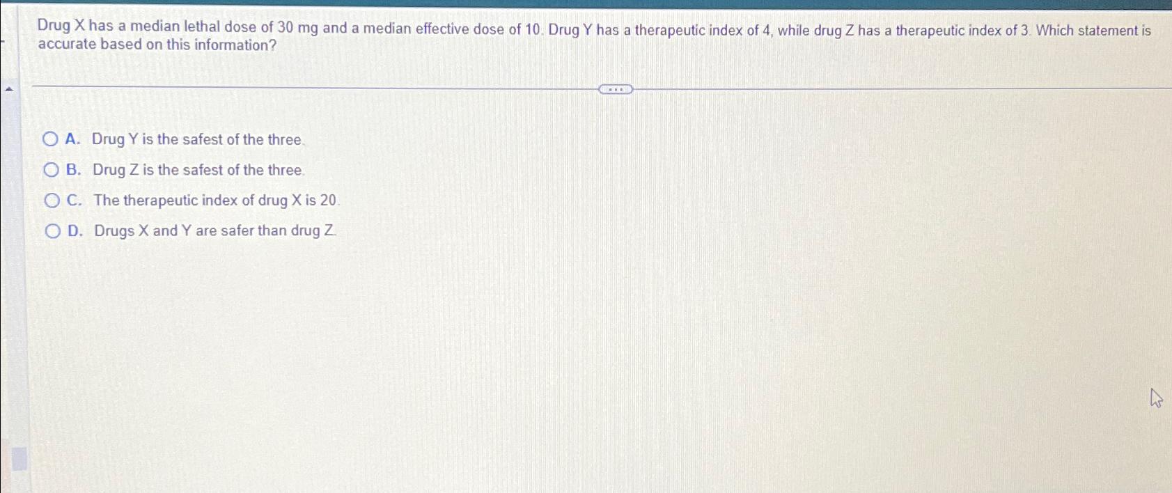 Solved Drug x ﻿has a median lethal dose of 30mg ﻿and a | Chegg.com