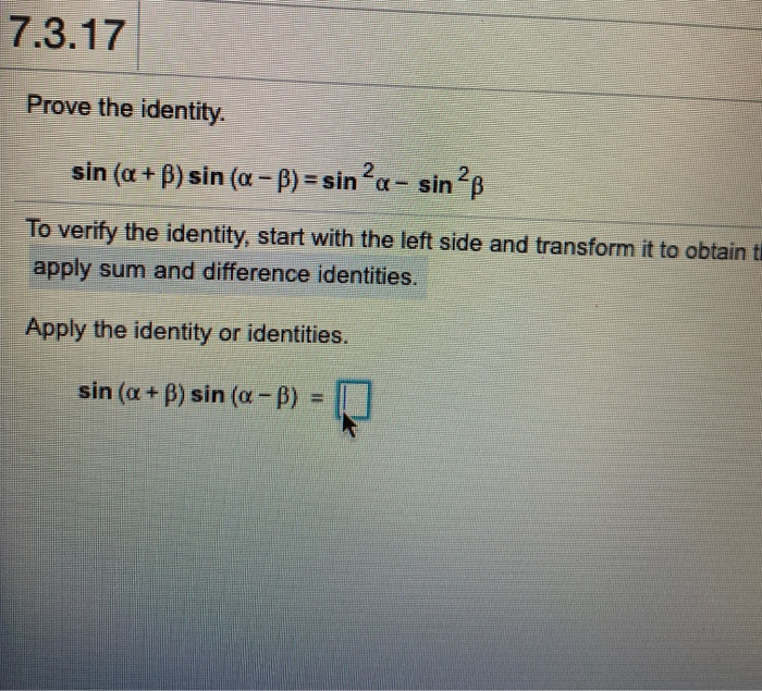 Solved 7.3.17 Prove the identity. sin (a + B) sin (a - | Chegg.com