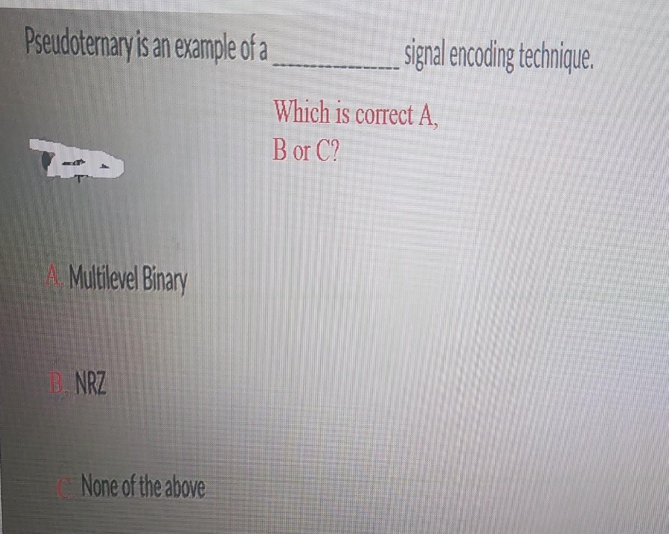 Solved Pseudoternary is an example of a Multilevel Binary B. | Chegg.com