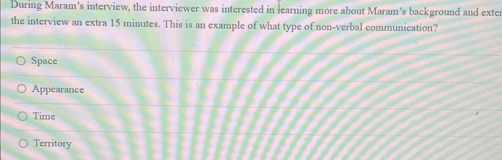 Solved During Maram's interview, the interviewer was | Chegg.com
