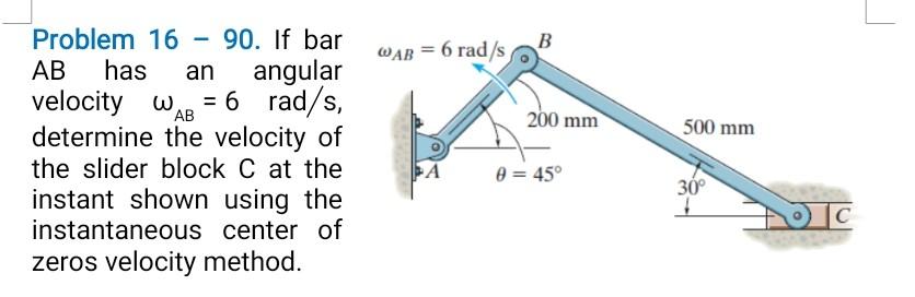 Solved Problem 16−90. If bar AB has an angular velocity | Chegg.com Solved Problem 16−90. If bar AB has an angular velocity | Chegg.com