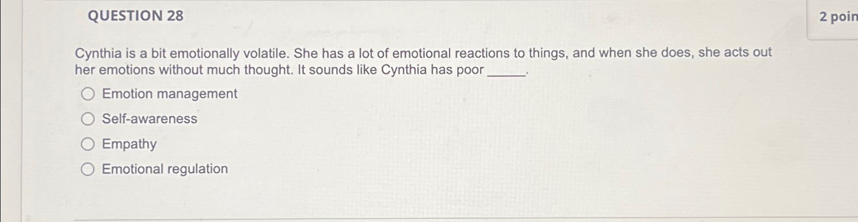 Solved QUESTION 28Cynthia is a bit emotionally volatile. She | Chegg.com