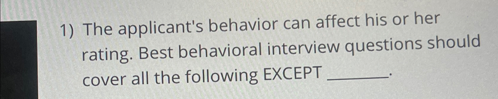 Solved The applicant's behavior can affect his or her | Chegg.com