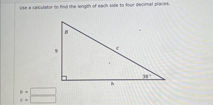 Solved Use a calculator to find the length of each side to | Chegg.com