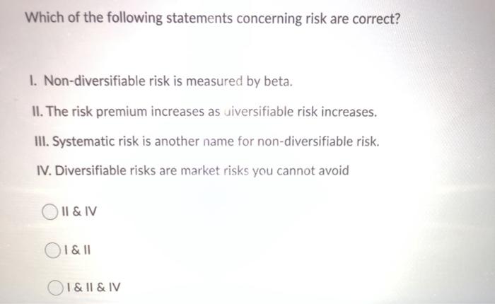 Solved Which of the following statements concerning risk are | Chegg.com