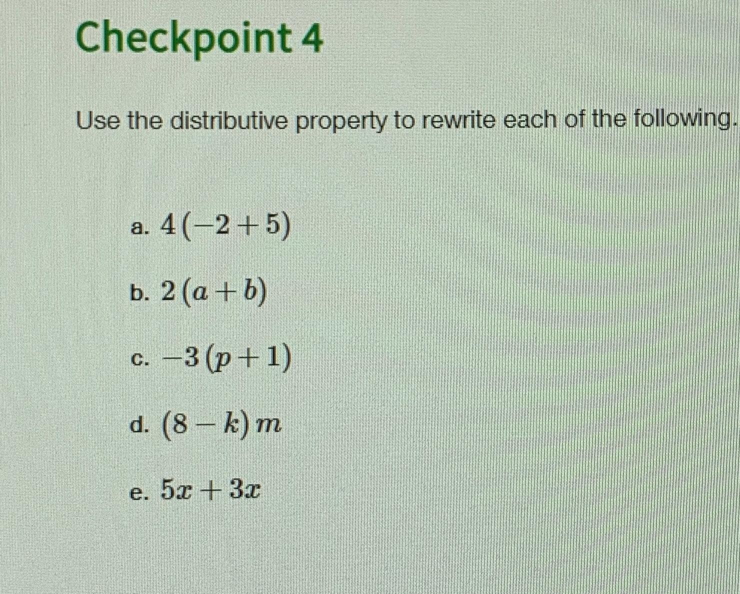 Solved Checkpoint 4Use the distributive property to rewrite | Chegg.com