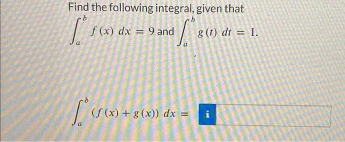 Solved Find the following integral, given that ∫abf(x)dx=9 | Chegg.com