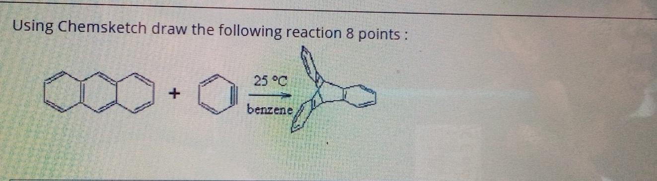 Solved Using Chemsketch draw the following reaction 8 | Chegg.com