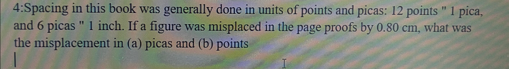 Solved 4:Spacing in this book was generally done in units of | Chegg.com