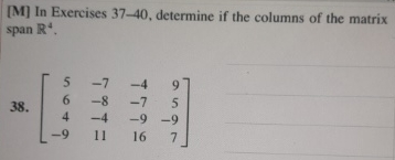 Solved [M] ﻿In Exercises 37-40, ﻿determine if the columns of | Chegg.com