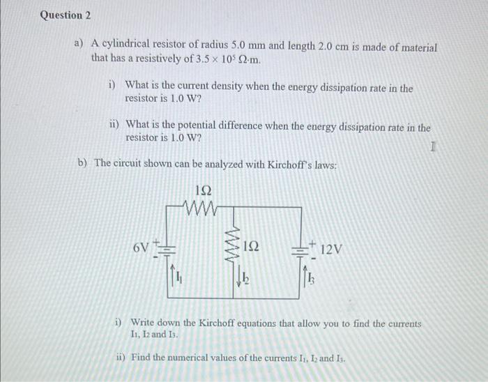 Solved a) A cylindrical resistor of radius 5.0 mm and length | Chegg.com