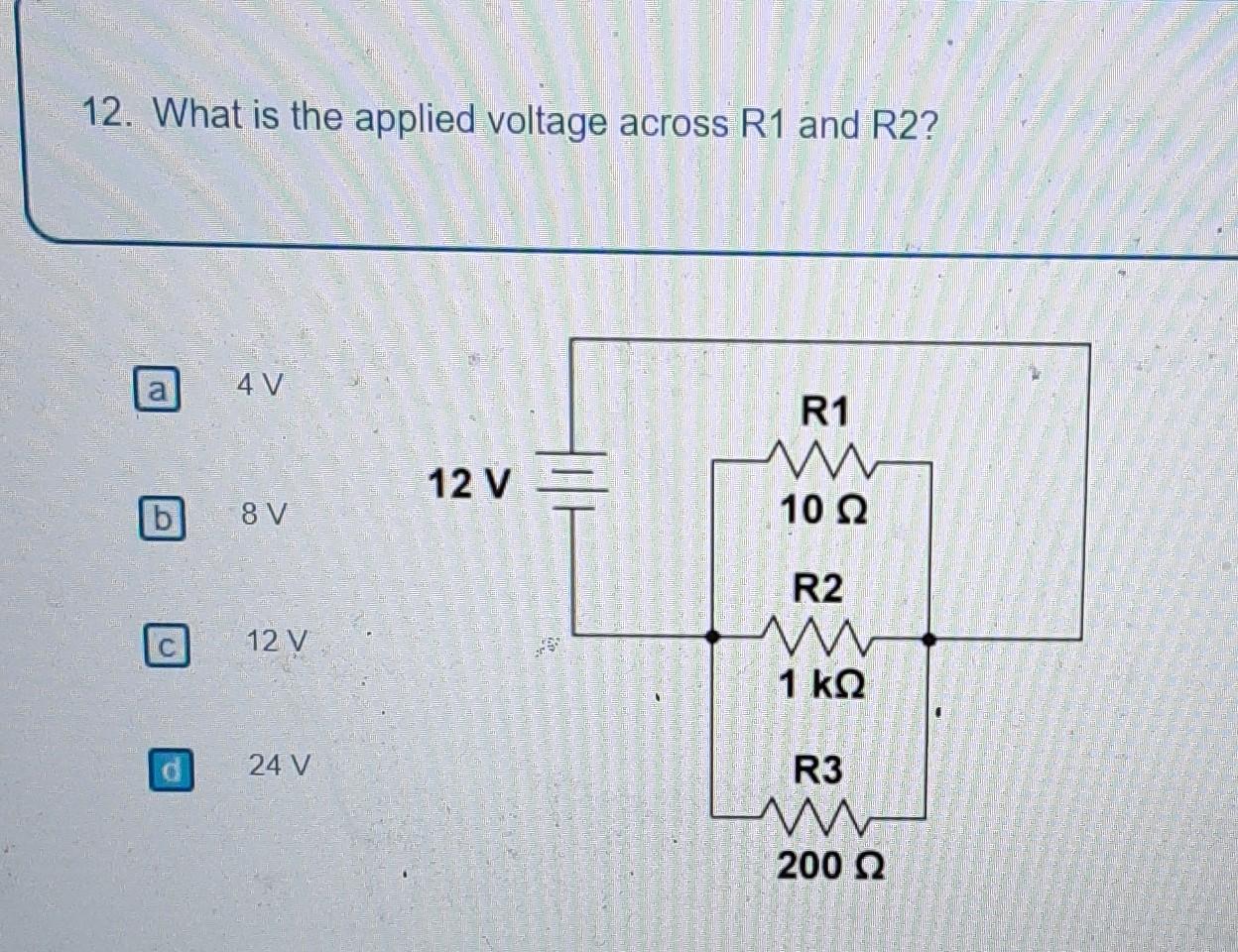 Solved 12. What is the applied voltage across R1 and R2? | Chegg.com
