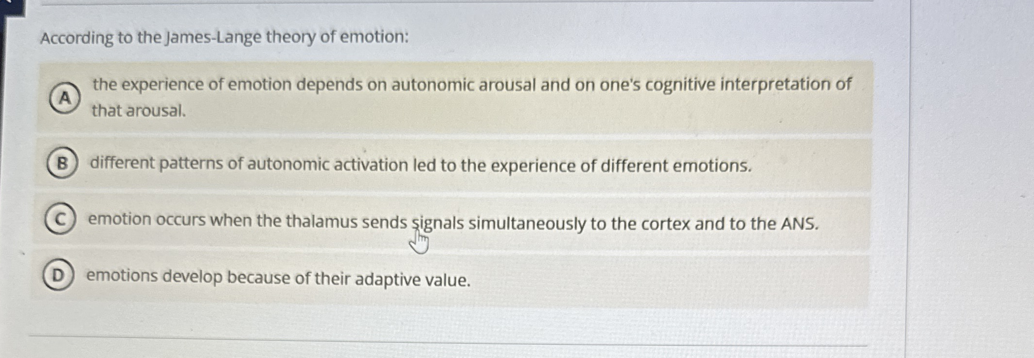 Solved According to the James-Lange theory of emotion:the | Chegg.com