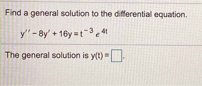 Solved Find a general solution to the differential equation. | Chegg.com