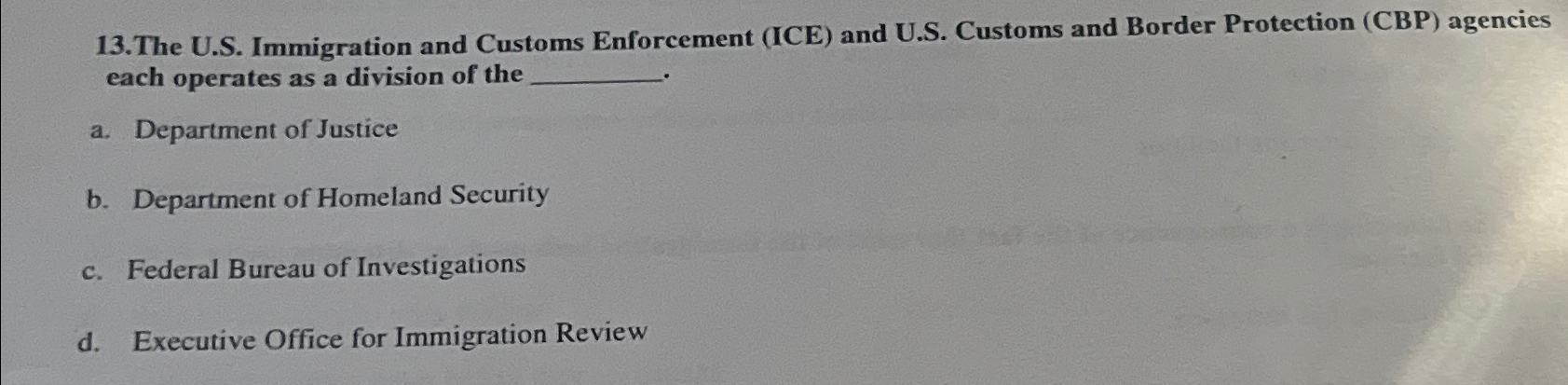 Solved 13.The U.S. ﻿Immigration and Customs Enforcement | Chegg.com