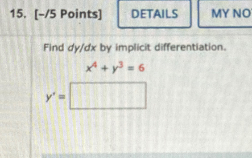 Solved [-/5 ﻿Points]MYNOFind dydx ﻿by implicit | Chegg.com