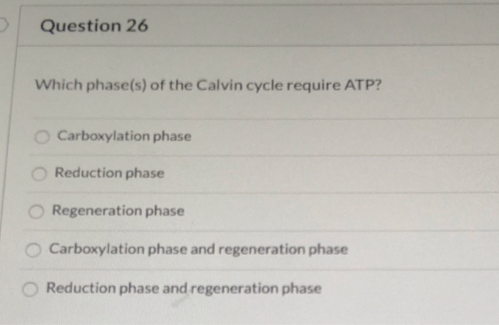 Solved Question 26 Which phase(s) of the Calvin cycle | Chegg.com