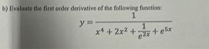 Solved b) Evaluate the first order derivative of the | Chegg.com