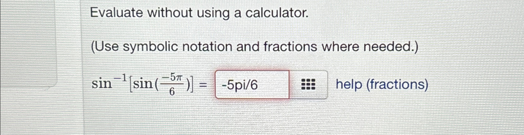 Solved Evaluate without using a calculator.(Use symbolic | Chegg.com