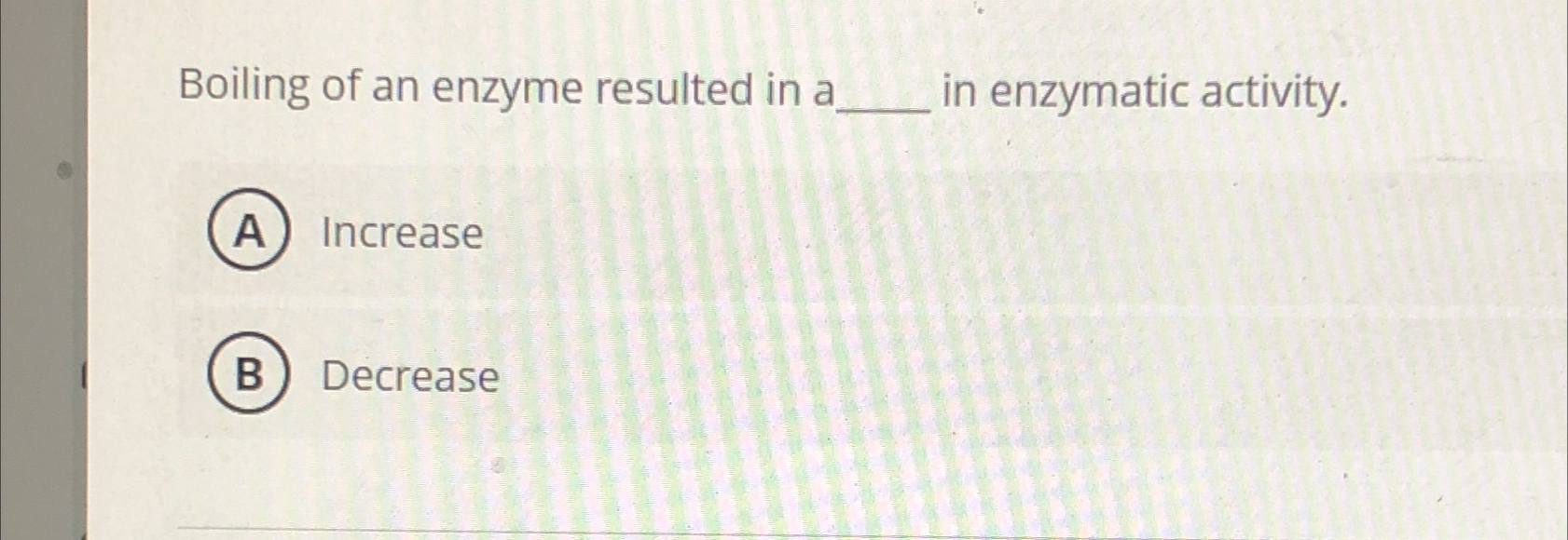 Solved Boiling of an enzyme resulted in a ﻿in enzymatic | Chegg.com