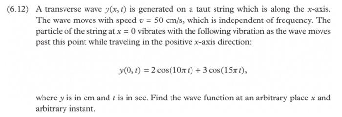 Solved 12) A transverse wave y(x,t) is generated on a taut | Chegg.com