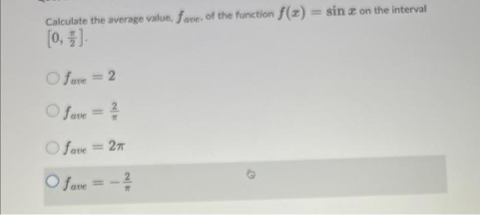 Solved Calculate the average value, fave of the function | Chegg.com