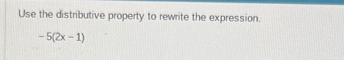 Solved Use the distributive property to rewrite the | Chegg.com