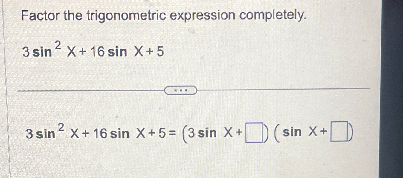 Solved Factor the trigonometric expression | Chegg.com