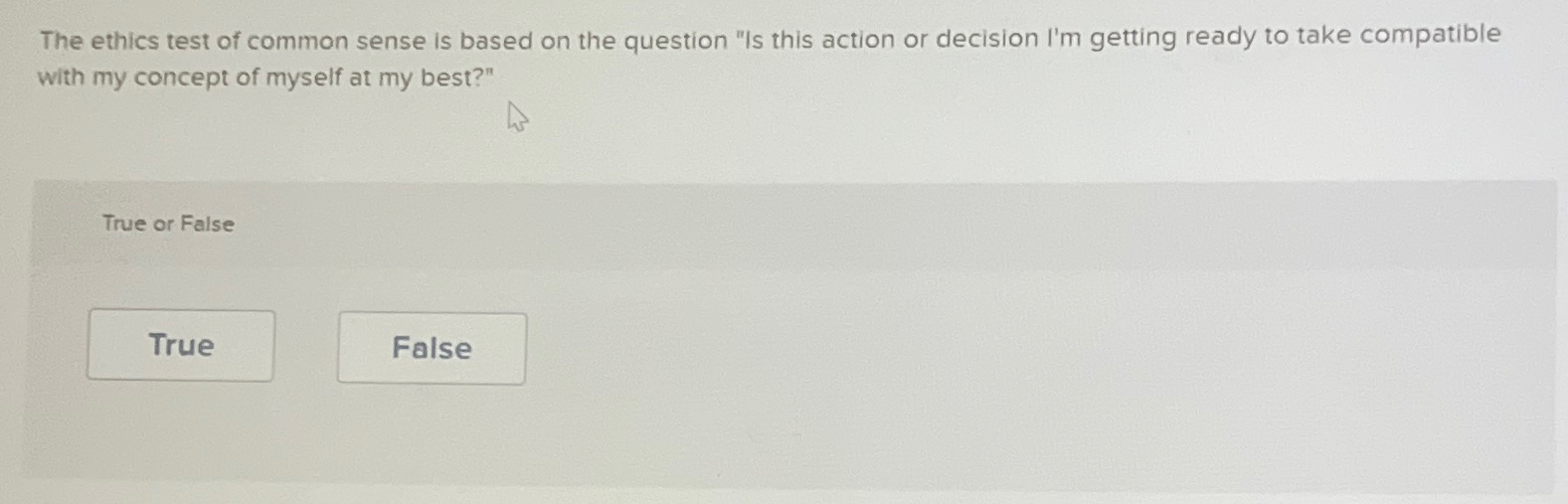 Solved The ethics test of common sense is based on the | Chegg.com