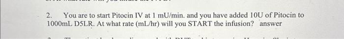 2. You are to start Pitocin IV at \\( 1 \\mathrm{mU} | Chegg.com