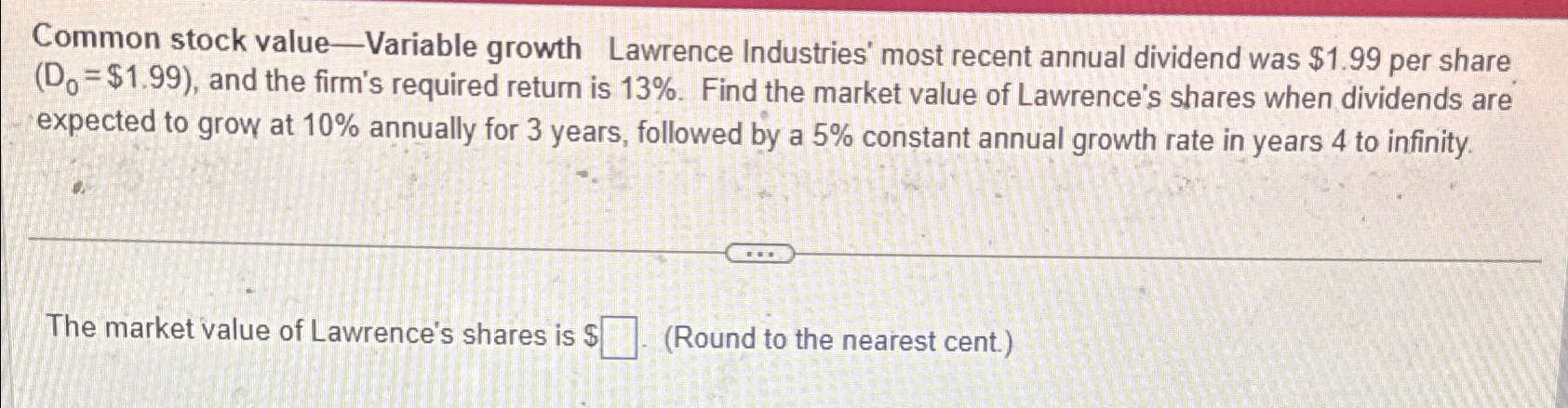 Common stock value - ﻿Variable growth Lawrence | Chegg.com