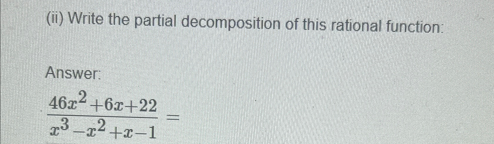 Solved (ii) ﻿Write the partial decomposition of this | Chegg.com